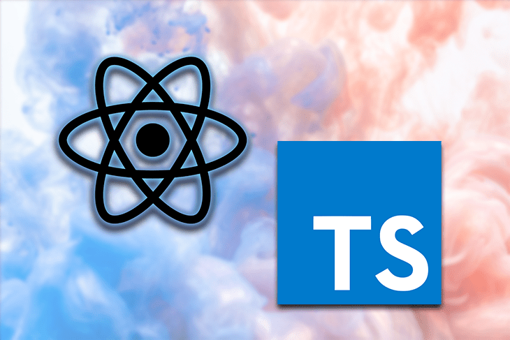 Your Reference Guide To Using Typescript In React Logrocket Blog