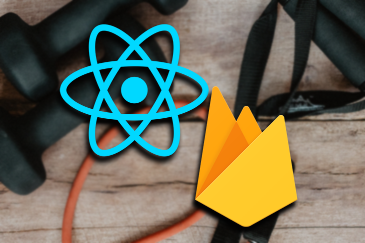 Create A Fitness Tracker With React And Firebase Logrocket Blog