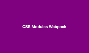 How to configure CSS Modules for webpack - LogRocket Blog