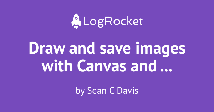 Creating and saving images with node-canvas - LogRocket Blog
