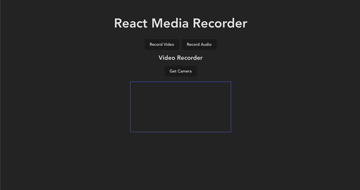 How to create a video and audio recorder in React - LogRocket Blog