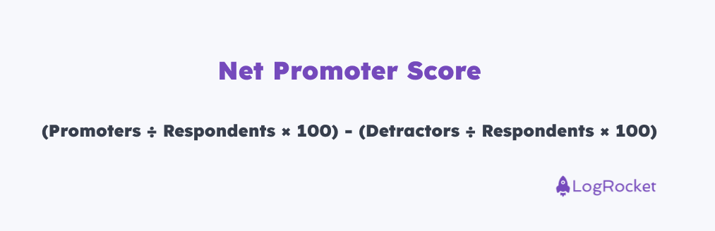 A complete guide to NPS (Net Promoter Score) - LogRocket Blog
